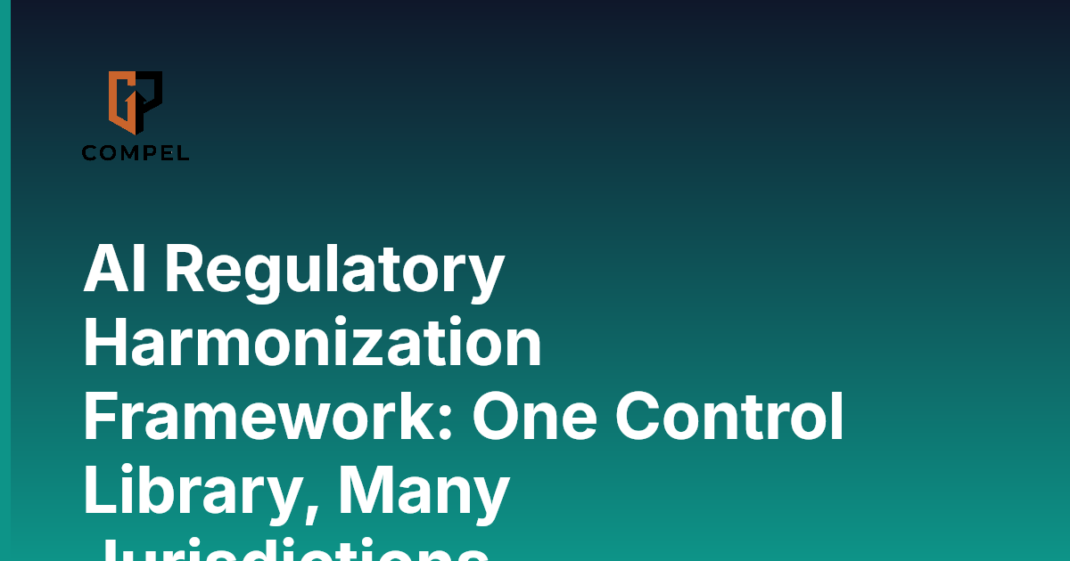 AI Regulatory Harmonization Framework: One Control Library, Many ...